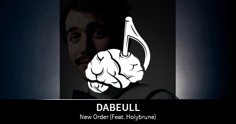Dabeull - New Order (Feat. Holybrune) - Amnusique