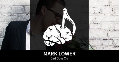 Mark Lower - Bad Boys Cry (ITW) - Amnusique
